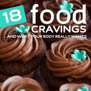 18 Food Cravings & What Your Body Really Wants | Health Wholeness