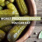 Worst Processed Foods You Can Eat (and What to Eat Instead)