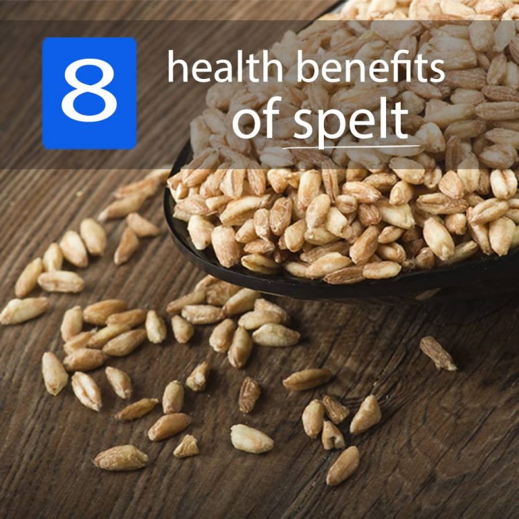 8 Health Benefits of Spelt