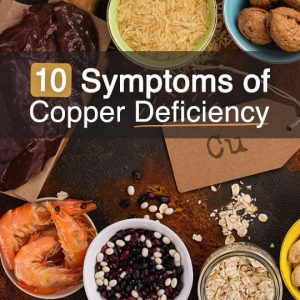 10 Troublesome Symptoms of Copper Deficiency (+ How to Correct It)